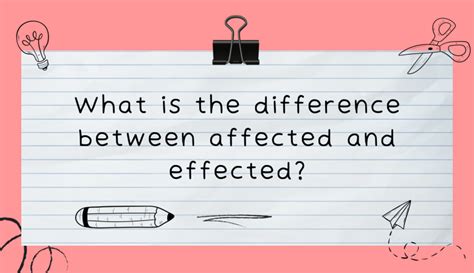 Understanding The Difference Between Affected And Effected