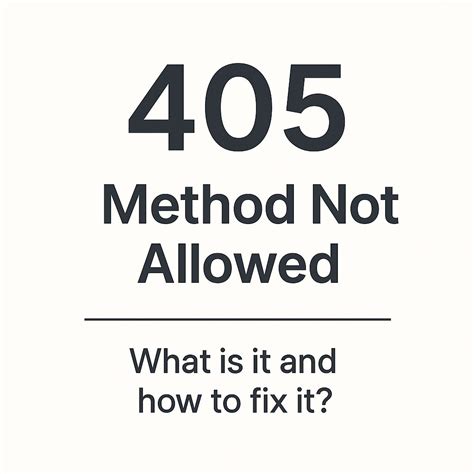 405 Method Not Allowed Hatası Nedir Neden Kaynaklanır Ve Nasıl Çözülür Cenuta Blog