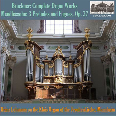 Bruckner Complete Organ Works Mendelssohn 3 Preludes And Fugues Op