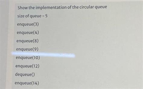 Solved Show The Implementation Of The Circular Queue Size Of
