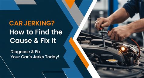 Car Jerking How To Find The Cause And Fix It Carxplorer