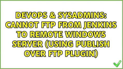 cannot ftp from jenkins to remote windows server using publish over