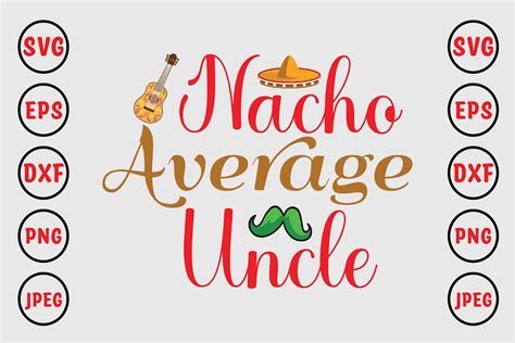 Nacho Average Uncle Graphic By Craft Bundle · Creative Fabrica