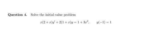 Solved Question 4 Solve The Initial Value Problem