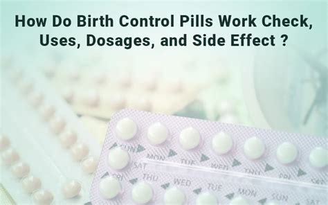 How Do Birth Control Pills Work Uses Dosages And Side Effect