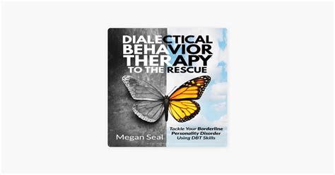 ‎dialectical Behavior Therapy To The Rescue Tackle Your Borderline