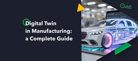 Digital Twin In Manufacturing A Complete Guide Qubit Labs