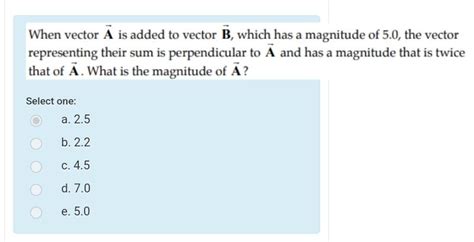 Solved When Vector Vec A Is Added To Vector Vec B Which Chegg Com