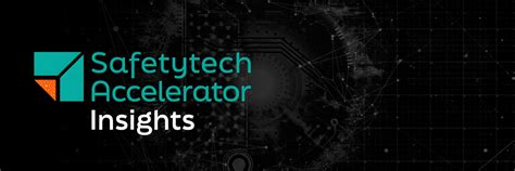 Innovative Solutions For Advancing Occupational Safety And Health Safetytech Accelerator