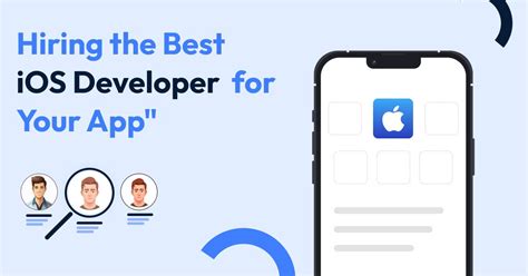 The Ultimate Guide To Hiring The Best Ios Developer For Your App