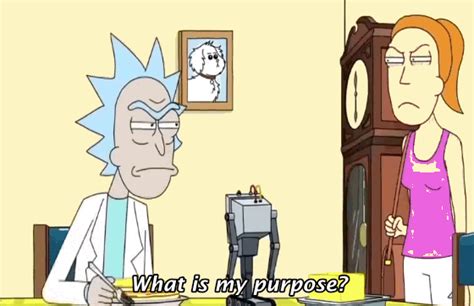 Tv Quotes What Is My Purpose You Pass Butter Tv Quotes