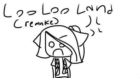 Loo Loo Land Remake Youtube