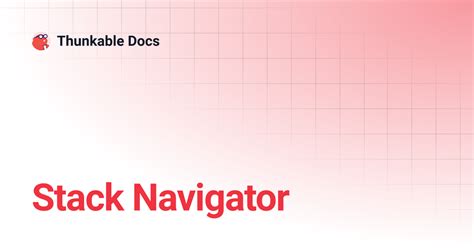 Stack Navigator Thunkable Docs