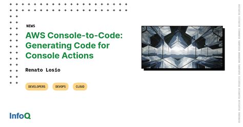 aws console to code generating code for console actions infoq
