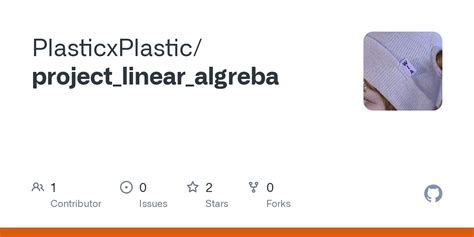 Github Plasticxplasticprojectlinearalgreba
