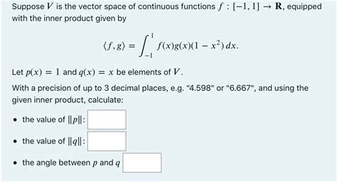 Solved Suppose V Is The Vector Space Of Continuous Functions Chegg Com