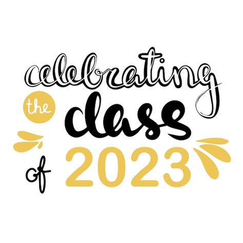Premium Vector Celebrating The Class Of 2023 Handwriting Banner