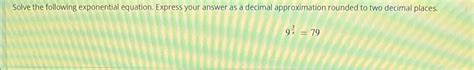 Solved Solve The Following Exponential Equation Express