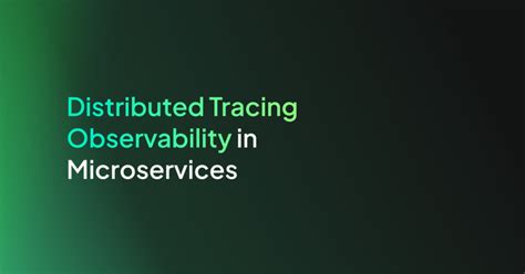 Distributed Tracing Observability In Microservices Coralogix