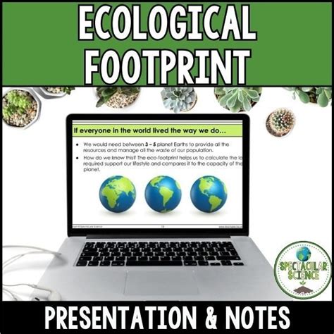 Ecological Footprint Presentation And Guided Notes Spectacular Science