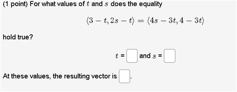 Solved Point For What Values Of T And S Does The Chegg Com