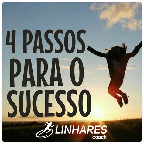Dica De Coach 4 Passos Para O Sucesso Linhares Coach Coaching