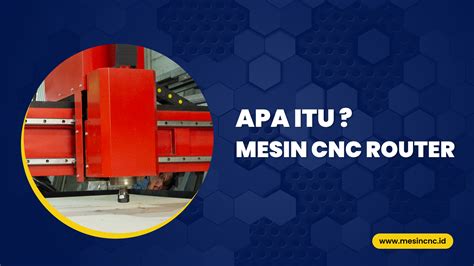 Mesin Cnc Router Pengertian Fungsi Kelebihan And Produk