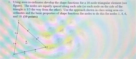 Solved 1 Using Area Co Ordinates Develop The Shape