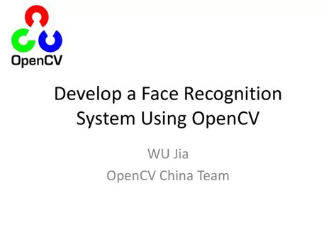PPT System Using OpenCV WU Jia OpenCV China Team Outline Face PowerPoint Presentation