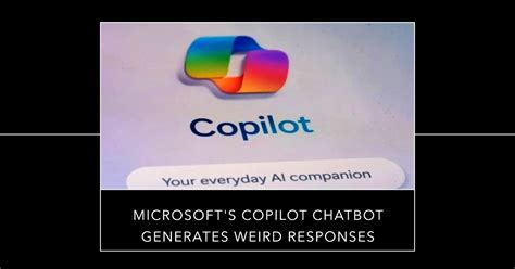 Microsofts Copilot Chatbot Recent Flaw Generates Weird Bullying Responses Seber Tech