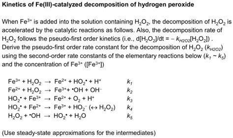 Kinetics Of Fe Iii Catalyzed Decomposition Of Hydrogen Peroxide When Fe 3 Is Added Into The