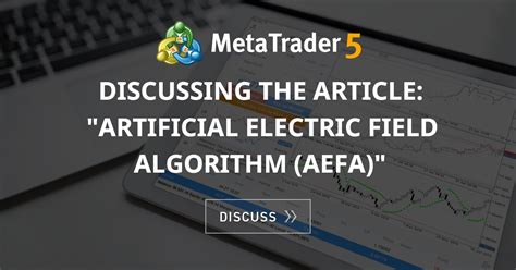 Discussing The Article Artificial Electric Field Algorithm Aefa Best Ea Articles