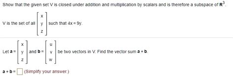 Solved Show That The Given Set V Is Closed Under Addition And