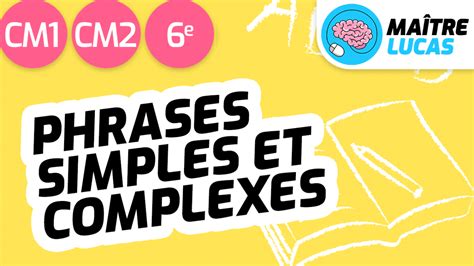 Exercices Les Phrases Simples Et Complexes Cm1 Maître Lucas
