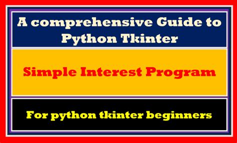 Python Tkinter Simple Interest Program 2022 Comprehensive Guide Tutorialaicsip