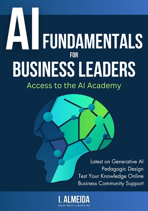 Artificial Intelligence Fundamentals For Business Leaders Up To Date With Generative Ai By I