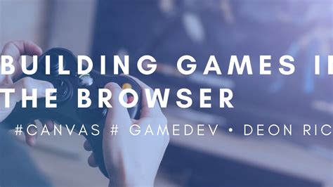 How To Build A Browser Based Game Cousinyou14