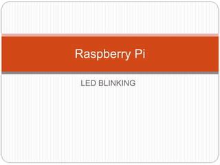 Raspberry Pi Led Blink PPTX