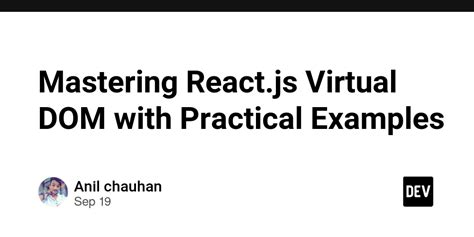 Mastering React Js Virtual Dom With Practical Examples Dev Community