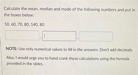 Solved Calculate The Mean Median And Mode Of The Following Chegg