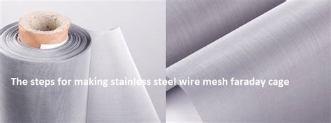 The Steps For Making Stainless Steel Wire Mesh Faraday Cage