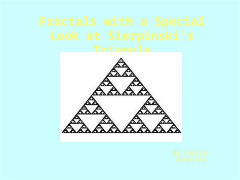 Ppt Fractals With A Special Look At Sierpinskis Triangle Dokumen Tips
