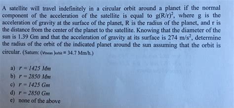 Solved A Satellite Will Travel Indefinitely In A Circular