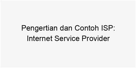 Pengertian Dan Contoh Isp Internet Service Provider Bogor News