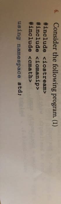 Solved 6 Consider The Following Program 1 Include
