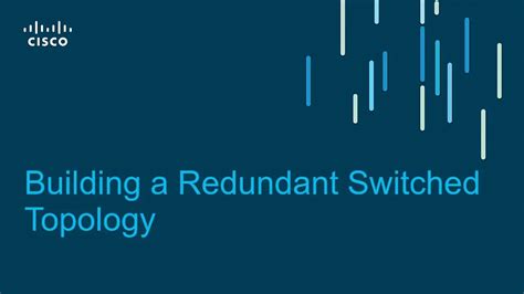 4 Building A Redundant Switched Topology