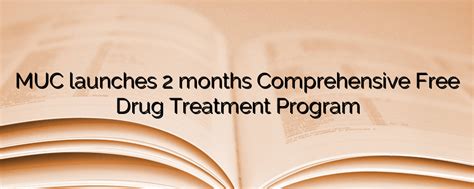 Muc Launches 2 Months Comprehensive Free Drug Treatment Program News