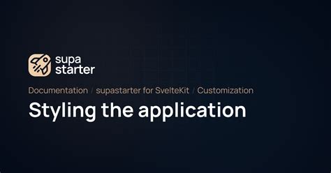 Styling The Application Sveltekit Documentation Supastarter Saas Starter Kit For Nextjs