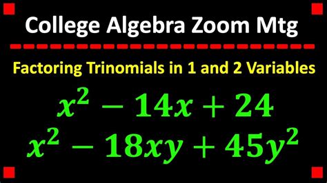 Factoring Trinomials In 1 And 2 Variables College Algebra Youtube