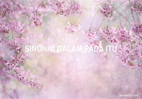 6 Sinonim Dalam Pada Itu Tesaurus Bahasa Indonesia